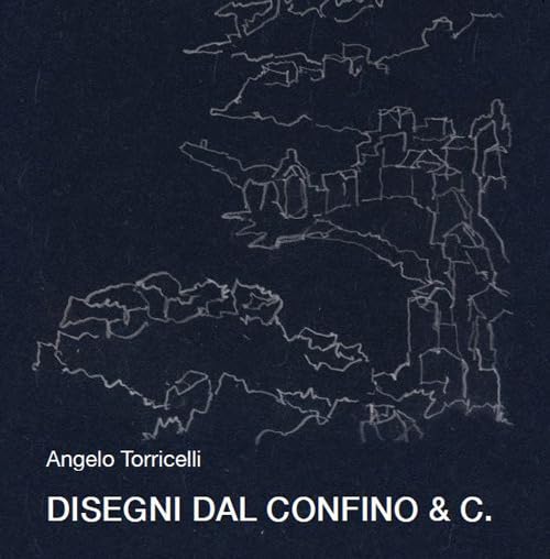 Disegni del confino & C. (In artem) : Torricelli, Angelo: Amazon.de: Bücher