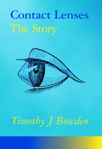 Contact Lenses: The Story: Amazon.co.uk: Bowden, Timothy J ...