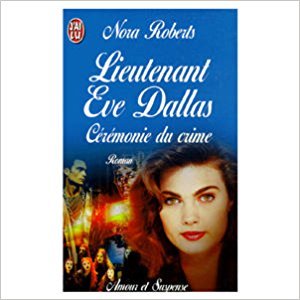 Amazon.com: Lieutenant Eve Dallas - 5 - Cérémonie du crime ...