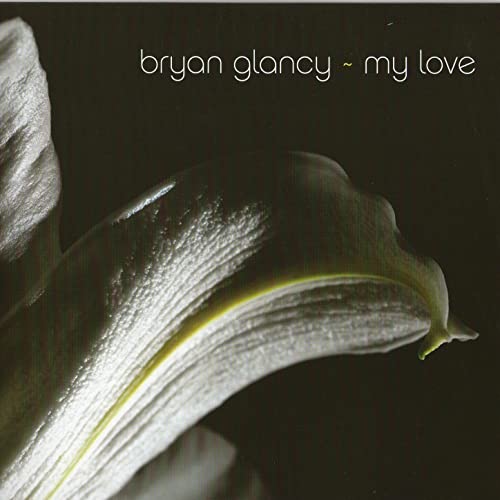Amazon.com: My Love : Bryan Glancy: Digital Music