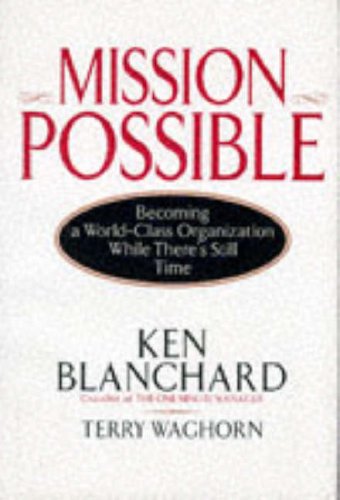 Mission Possible: Becoming a World-Class Organization While There's ...