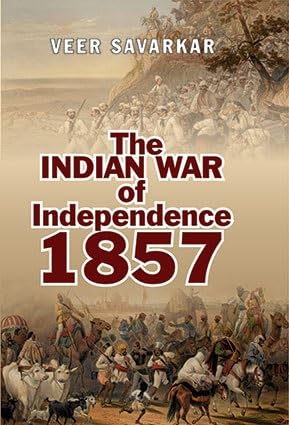 The Indian War of Independence 1857: Veer Savarkar: 9788196353957 ...