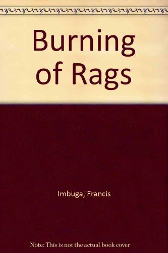 The burning of rags: A play: Imbuga, F. D: 9789966467812: Amazon.com: Books