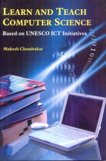 Learn And Teach Computer Science: Based On Unesco Ict Initiatives ...