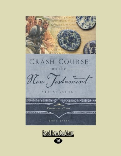 Crash Course on the New Testament: Six Sessions: Christianity Today ...