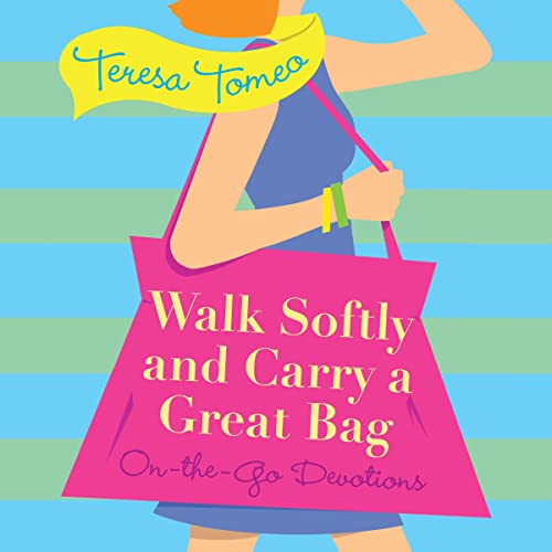 Amazon.com: Walk Softly and Carry a Great Bag: On-the-Go Devotions ...