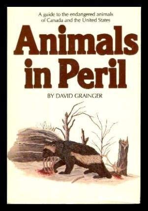 ANIMALS IN PERIL - A Guide to the Endangered Animals of Canada and the ...