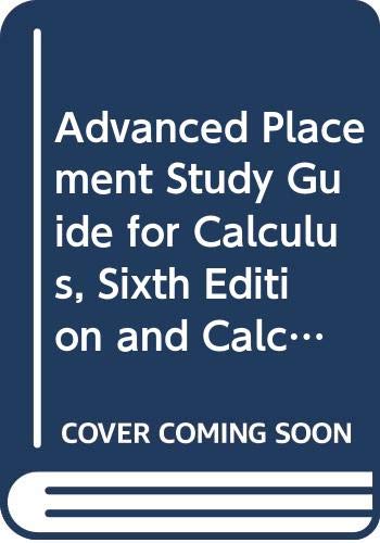 Advanced Placement Study Guide for Calculus, Sixth Edition and Calculus ...