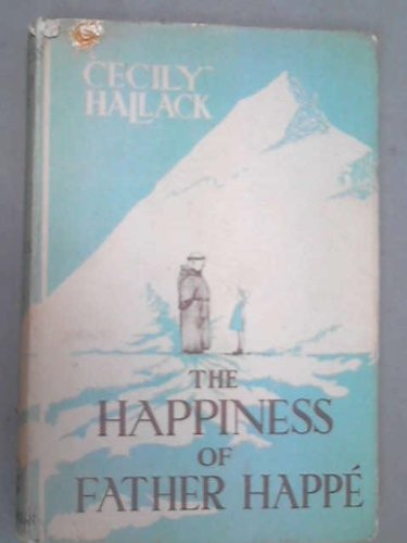 The Happiness of Father Happe: Cecily Hallack: Amazon.com: Books