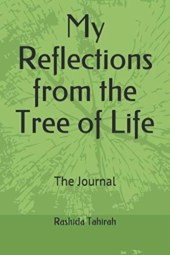 My Reflections from the Tree of Life: The Journal: Tahirah, Rashida ...