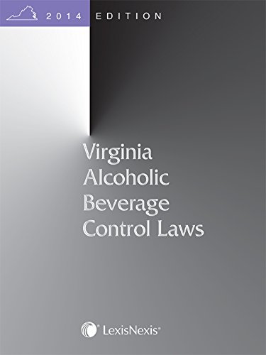Virginia Alcoholic Beverage Control Laws (2014): Publisher's Editorial ...