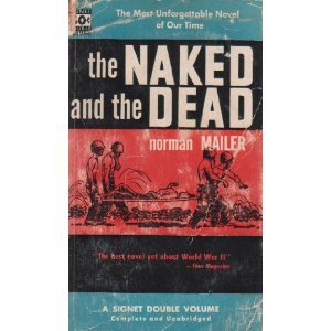 THE NAKED AND THE DEAD: THE MOST UNFORGETTABLE NOVEL OF OUR TIME ...
