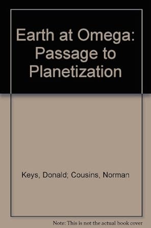 Earth at Omega: Passage to Planetization: Amazon.co.uk: Keys, Donald: Books