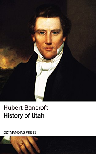 Amazon.com: History of Utah eBook : Bancroft, Hubert: Kindle Store