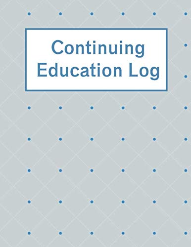 Continuing Education Log: Book for Tracking Credential Renewal Criteria ...