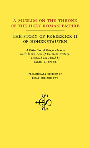A Muslim on the Throne of the Holy Roman: The Story of Frederick II of ...