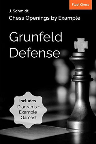 Chess Openings by Example: Grunfeld Defense: Schmidt, J., Schmidt, J ...