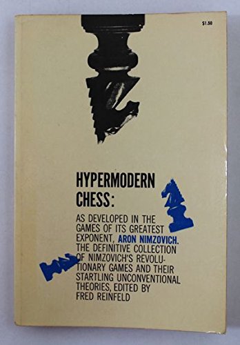 Hypermodern Chess: Amazon.co.uk: Reinfeld, Fred: 9780486204482: Books
