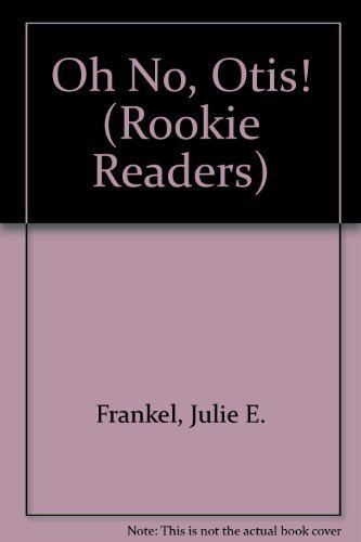 Oh No, Otis! (Rookie Readers): Frankel, Julie E.: 9780516420097: Amazon ...