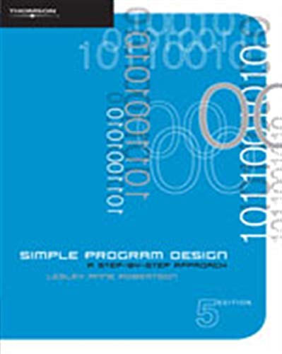 Simple Program Design - Step-by-Step Approach (5th, 07) by Robertson ...