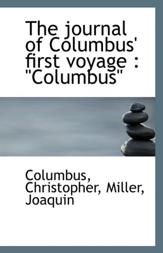 The journal of Columbus' first voyage: "Columbus": Christopher ...