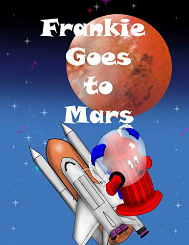 Frankie Goes to Mars (Frankie the Fire Hydrant): Tillman Jr., Lowell ...