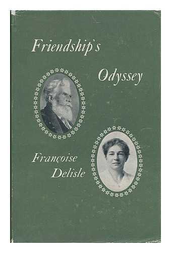 Friendship's odyssey: in love with life: Delisle, Francoise Roussel ...