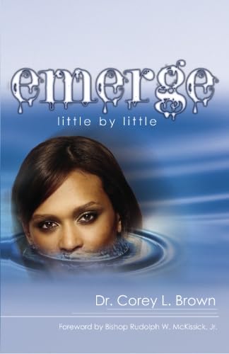 Emerge: Little by Little: Brown, Dr. Corey L: 9780981967226: Amazon.com ...