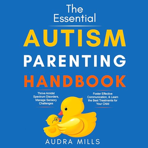 Amazon.com: The Essential Autism Parenting Handbook: Thrive Amidst ...