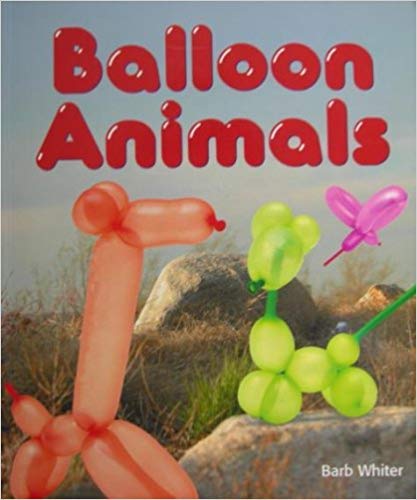 Balloon Animals: Barb Whiter: 9781603110549: Amazon.com: Books