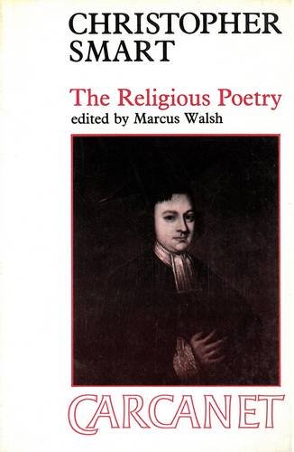 Christopher Smart: Religious Poetry: Smart, Christopher, Walsh, Marcus ...