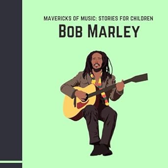 Amazon.com: Bob Marley: Mavericks of Music, Stories for Children ...