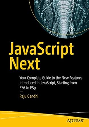 Buy JavaScript Next: Your Complete Guide to the New Features Introduced ...
