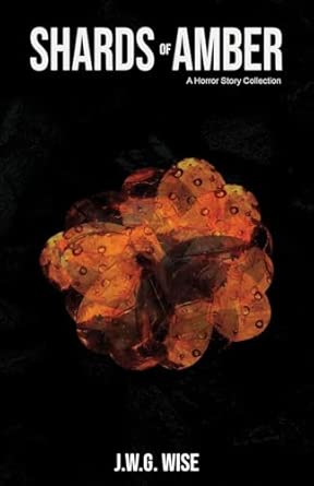 Amazon.com: Shards of Amber: A Horror Story Collection: 9780960130504 ...