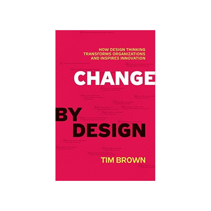 Buy Change by Design: How Design Thinking Transforms Organizations and ...