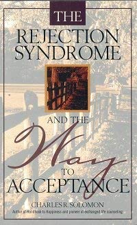 The Rejection Syndrome and the Way to Acceptance: Charles Solomon ...