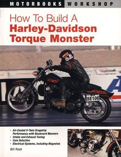 How to Build a Harley-Davidson Torque Monster: Rook, Bill ...