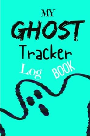 Amazon.com: My Ghost Tracker Log Book: Log book, for kids, teens and ...