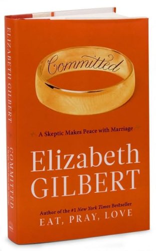 Committed(Committed: A Skeptic Makes Peace with Marriage)[Hardcover ...