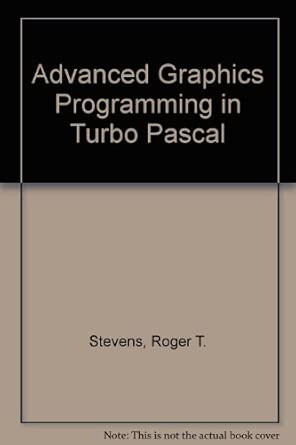 Advanced Graphics Programming in Turbo Pascal : Stevens, Roger T ...