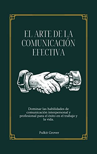 Amazon.com: El arte de la comunicación efectiva: Dominar las ...