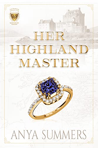 Her Highland Master: Anniversary Edition (The Dungeon Fantasy Club ...