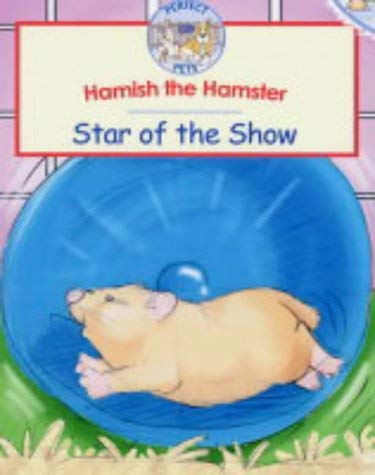 Hamish the Hamster: Star of the Show (RSPCA Perfect Pets): Gordon Volke ...