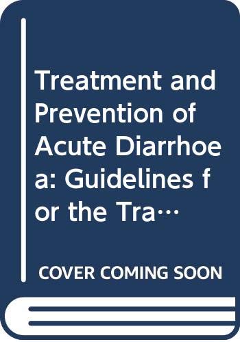 Treatment and prevention of acute diarrhoea: Guidelines for the ...