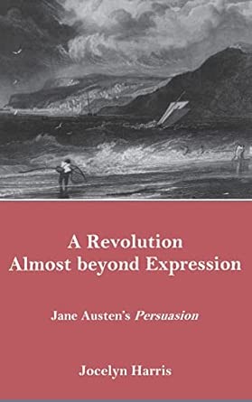 Amazon.com: A Revolution Almost Beyond Expression: Jane Austen's ...