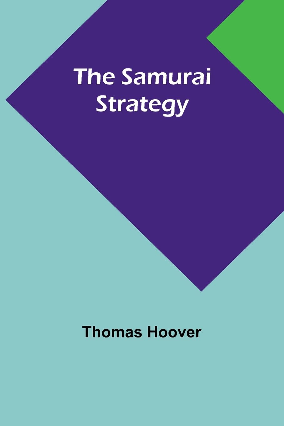 Buy The Samurai Strategy Book Online at Low Prices in India | The Samurai Strategy Reviews ...
