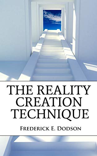 The Reality Creation Technique eBook : Dodson, Frederick E.: Amazon.co ...