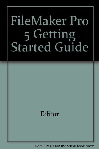 Filemaker Pro 5 Getting Started Guide; for Windows and Mac: Editor: Amazon.com: Books