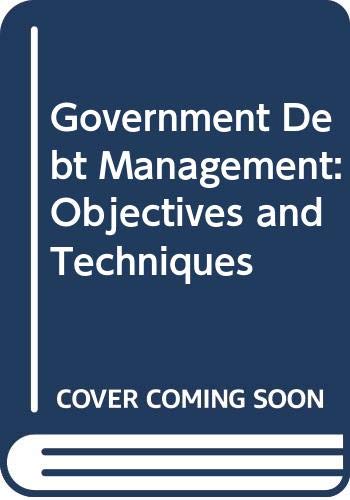 Government Debt Management: Objectives and Techniques: unknown author ...