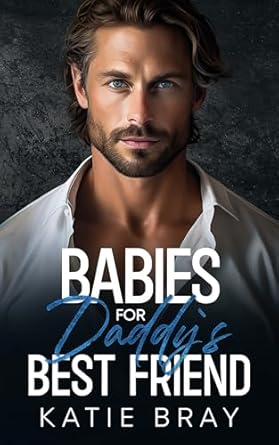Amazon.com: BABIES FOR DADDY'S BEST FRIEND: A Billionaire Boss Age Gap Romance (SMALL TOWN ...
